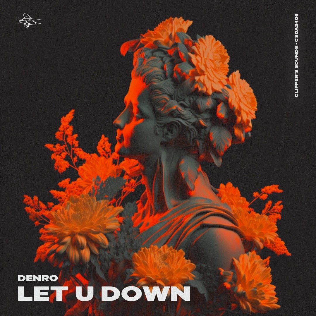 Stream DENRO - Let U Down by CLIPPER'S SOUNDS | Listen online for free ...