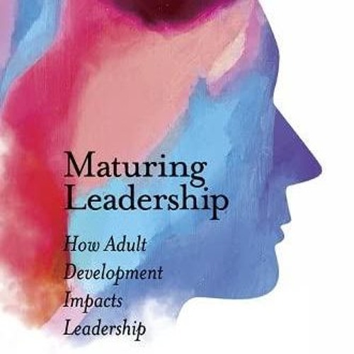 Stream episode DOWNLOAD️ FREE (PDF) Maturing Leadership: How Adult ...