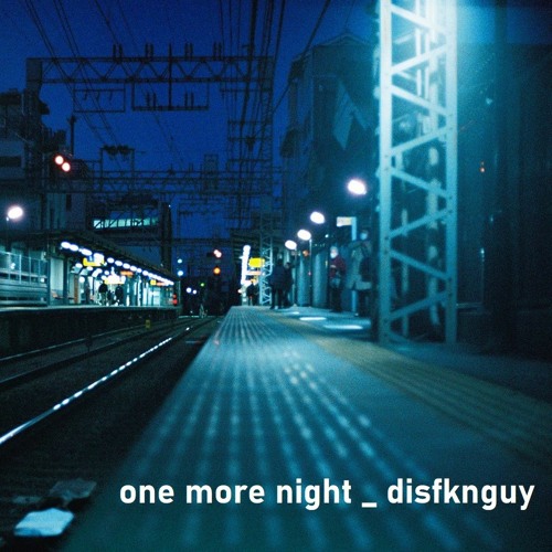 Stream one more night by disfknguy | Listen online for free on SoundCloud