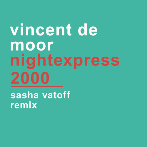 Vincent De Moor - Night Express 2000 (Sasha Vatoff Remix) [ARMADA]