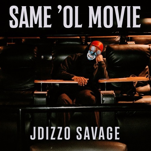 Stream JDizzo Savage | Listen to Same 'Ol Movie playlist online for ...