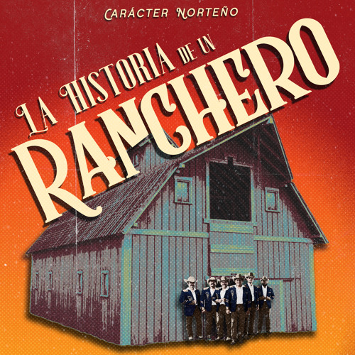 Stream Carácter Norteño | Listen to La Historia de un Ranchero playlist ...