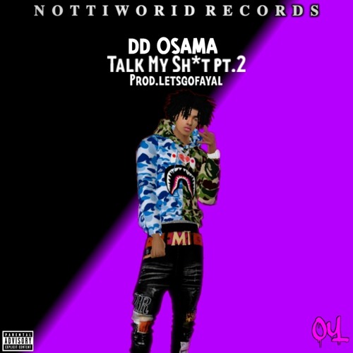 Stream DD Osama - Talk My Sht (Prod.prodbywar) #e4notti #e4edotty by ...