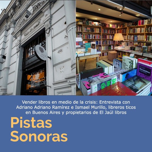 Stream Adriano Ramírez e Ismael Murillo, libreros ticos en Buenos Aires ...