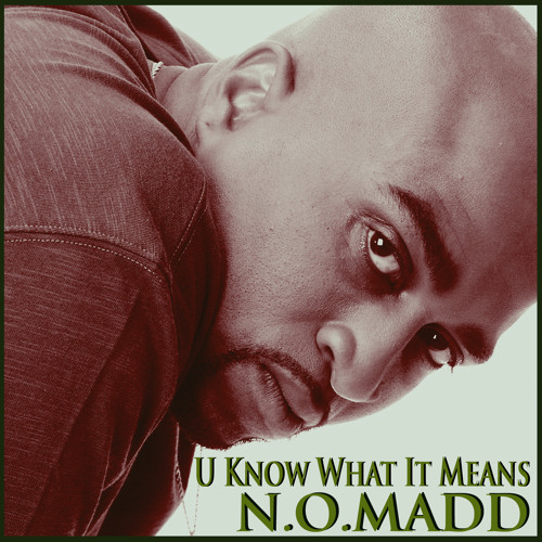 Stream N.O.Madd | Listen to U Know What It Means playlist online for ...