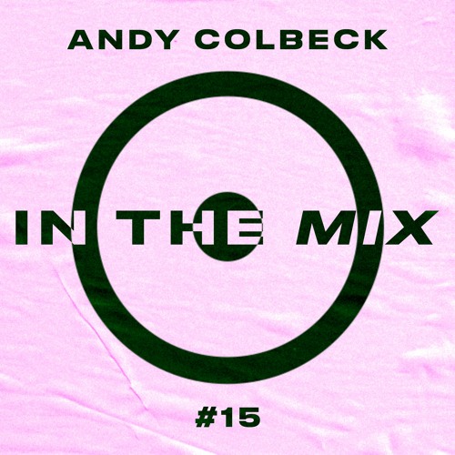 Stream In The Mix #15 - Andy Colbeck by BLINDsided Records | Listen ...