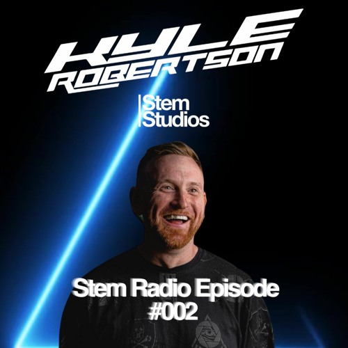 Stream STEM RADIO | EPISODE #002 | DJ SET | KYLE ROBERTSON | MANDO ...