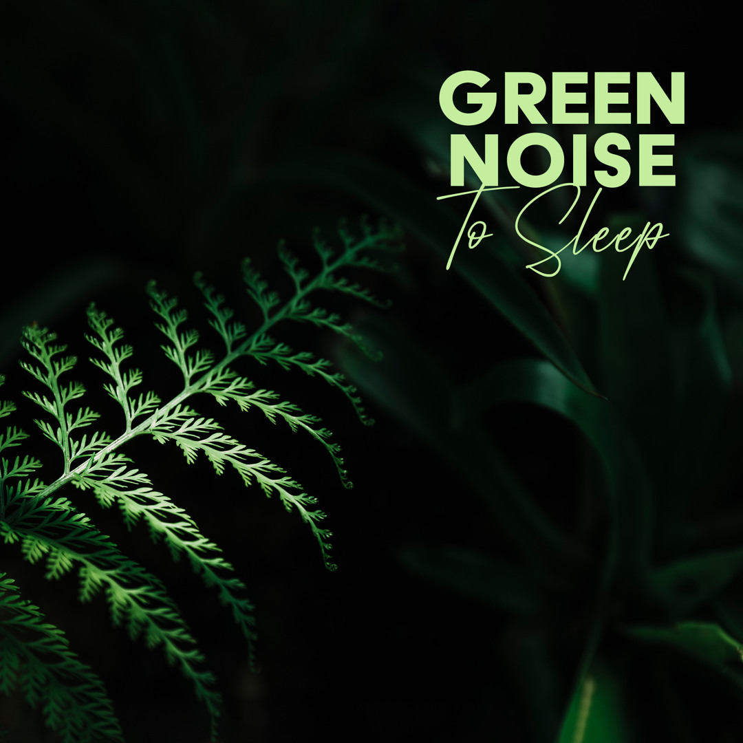 Stream Green Noise Dimension | Listen to Green Noise To Sleep - 1 Hour ...