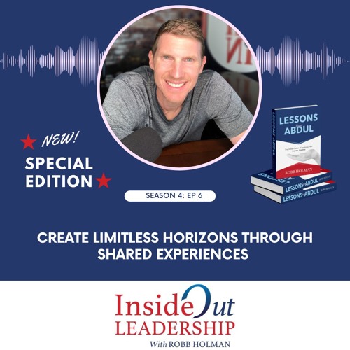 Stream episode Create Limitless Horizons through Shared Experiences by Robb Holman podcast ...