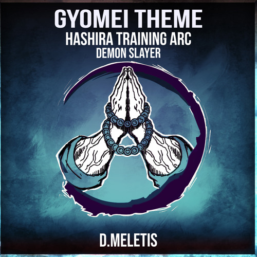 Stream Gyomei Theme (From 'Demon Slayer Hashira Training Arc') by D ...