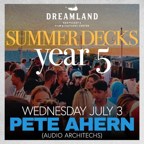 Stream Summer Decks, July 3rd 2024 by Pete Ahern | Listen online for ...
