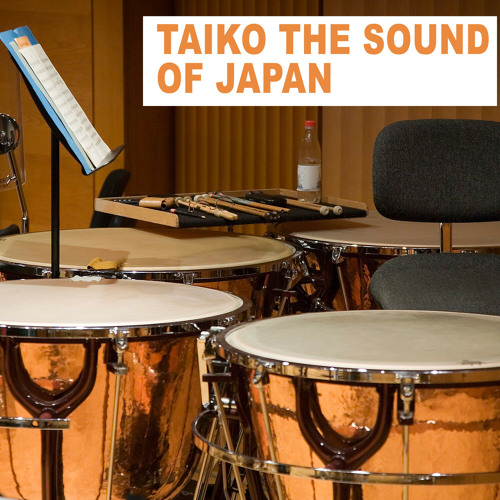 Stream Taiko Drum Ensemble | Listen to Taiko the Sound of Japan ...