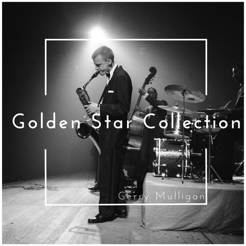 Stream Gerry Mulligan | Listen to Golden Star Collection playlist ...