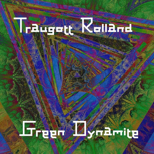 Stream Traugott Rolland | Listen to Green Dynamite playlist online for ...