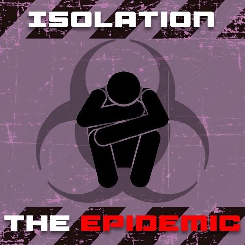 Stream episode Isolation The Epidemic Ep. 1 Mental Health and Isolation ...