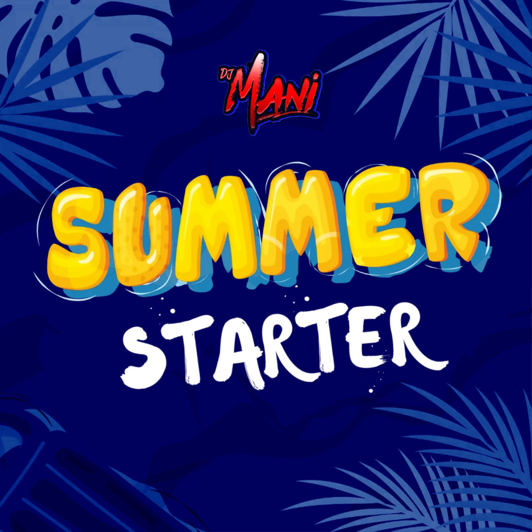 Stream SUMMER STARTER 25’ [DEEJAYMANI242] by deejaymani242 | Listen ...