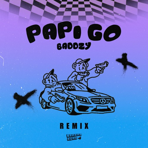 Stream BLAXTORK - PAPI GO (BADDZY REMIX) by Banana Kong Records ...