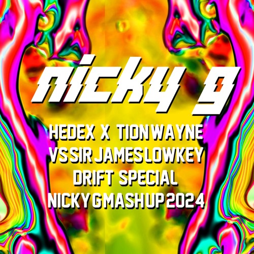 Stream Hedex X TIon Wayne Vs Sir James - Lowkey Drift Special (Nicky G ...
