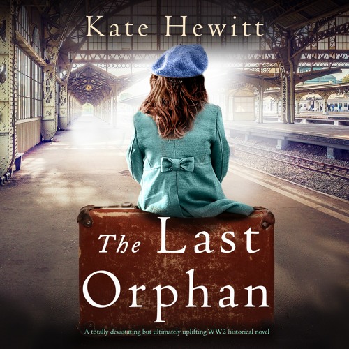 Stream The Last Orphan by Kate Hewitt, narrated by Kate Handford from ...