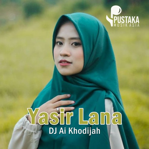 Stream Dj Sholawat Yasir Lana (Slow Bass) by DJ Ai Khodijah | Listen ... Stream Dj Sholawat Yasir Lana (Slow Bass) by DJ Ai Khodijah | Listen ...