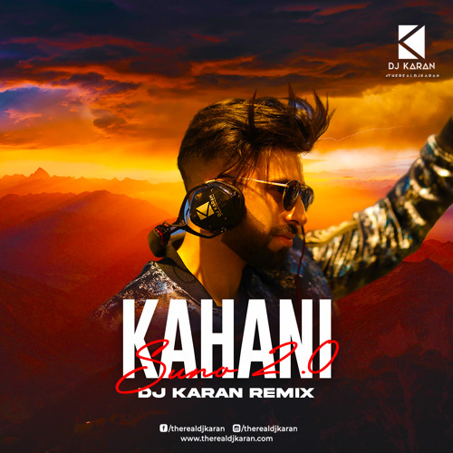 Stream Kahani Suno 2.0 (Remix) - DJ Karan by DJ Karan | Listen online ... Stream Kahani Suno 2.0 (Remix) - DJ Karan by DJ Karan | Listen online ...