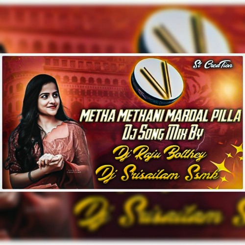 Stream metha methani mardal pilla song dj srisailam ssmk dj raju bolthe ...