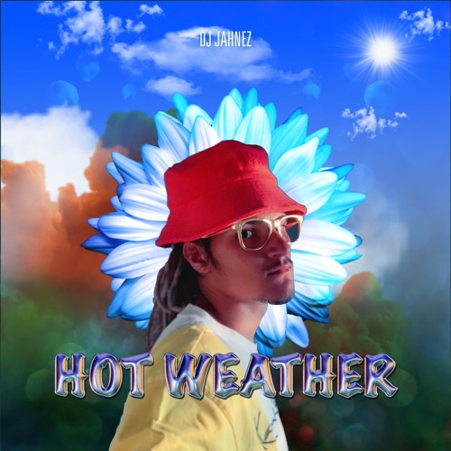 Stream DJ JahniZ Listen To Hot Weather Playlist Online For Free On Stream DJ JahniZ Listen To Hot Weather Playlist Online For Free On