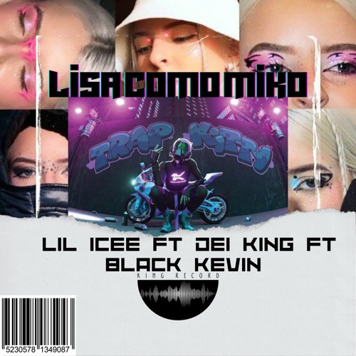 Stream Lisa Como Miko Lil Icee ft Dei King ft Black Kevin by Lil Icee ...