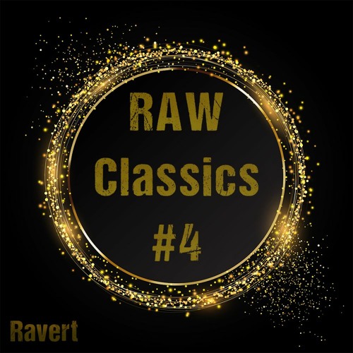 Stream RAW Classics #4 by Ravert | Listen online for free on SoundCloud