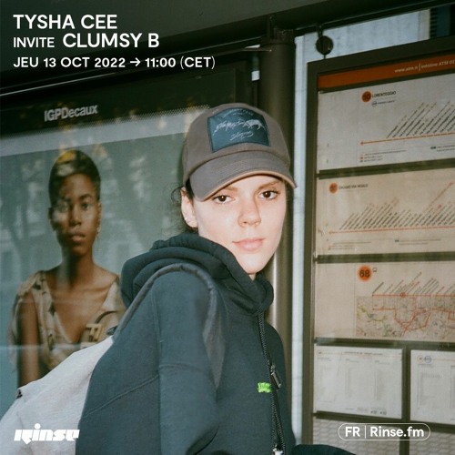 Stream Tysha Cee invite Clumsy B - 13 Octobre 2022 by Rinse France ...