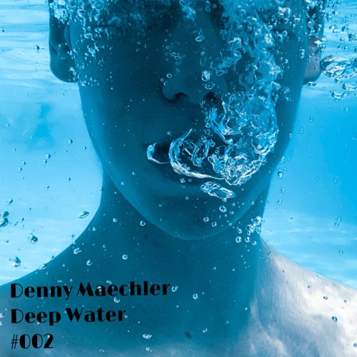Stream Deep House Cologne,Deep Water #002 by Denny Maechler Official ...