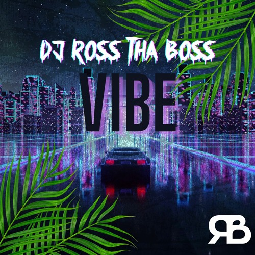 Stream Vibe (Original Mix) by DJ Ross tha Boss | Listen online for free ...