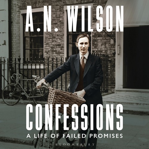 Stream Confessions by A. N. Wilson, read by A. N. Wilson by Bloomsbury ...