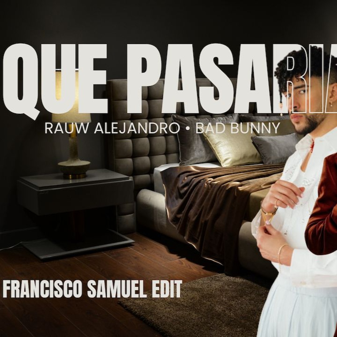 Listen to Rauw Alejandro & Bad Bunny - Que Pasaria (Francisco Samuel ...