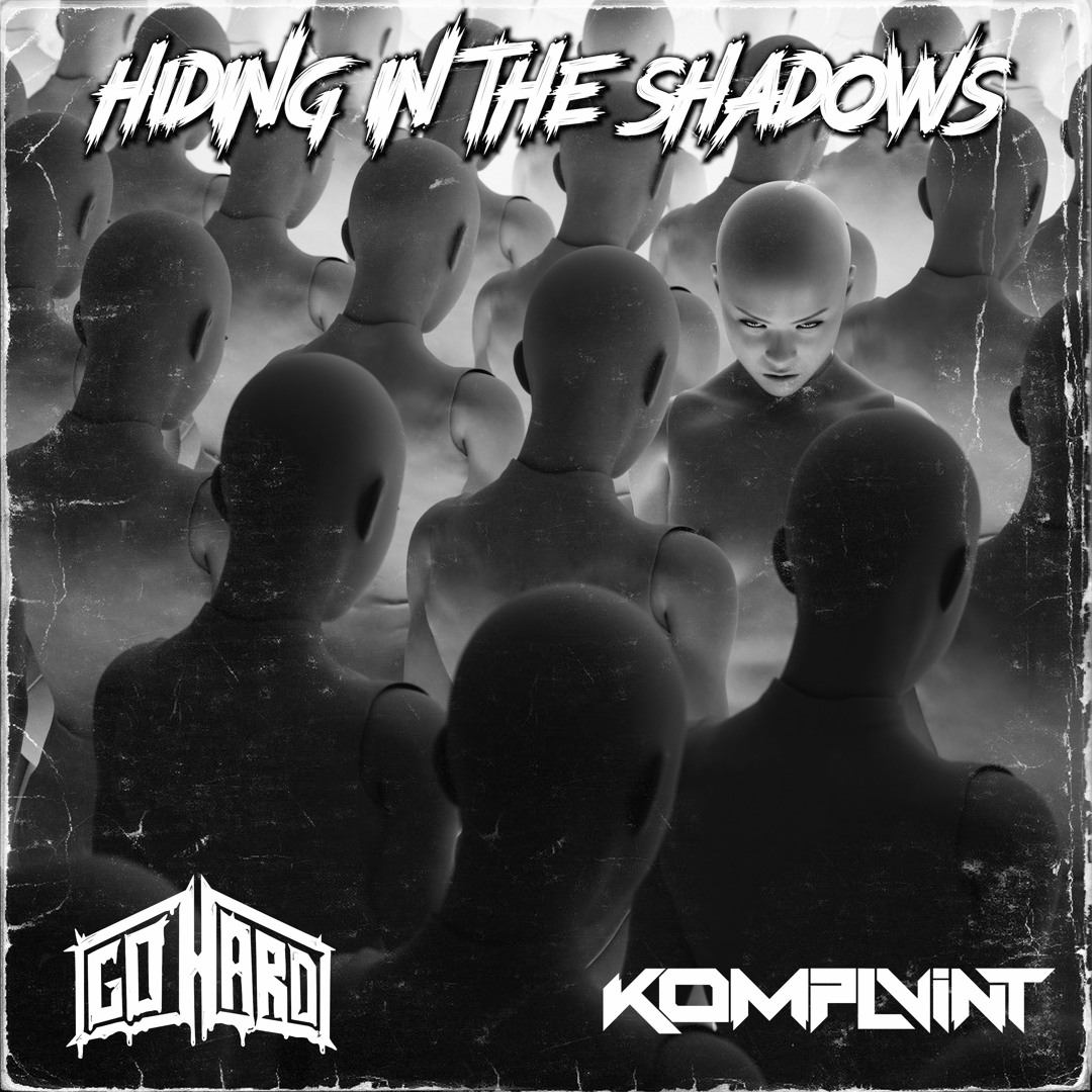 Stream GO HARD X KOMPLVINT - HIDING IN THE SHADOWS by GO HARD | Listen ...
