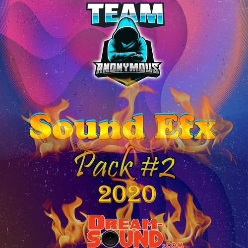 Stream Team Anonymous - Sound Efx Pack Vol. 2 (EFX 2020) by Dream-Sound Media Mixtape | Listen ...