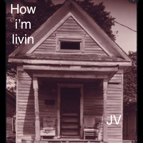 Stream How im livin by JV | Listen online for free on SoundCloud