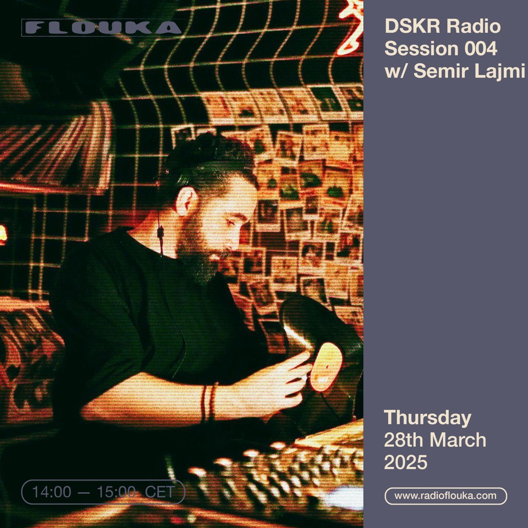 Stream DSKR Radio Session 004 w/ Semir Lajmi - 28/03/2025 by Radio ...