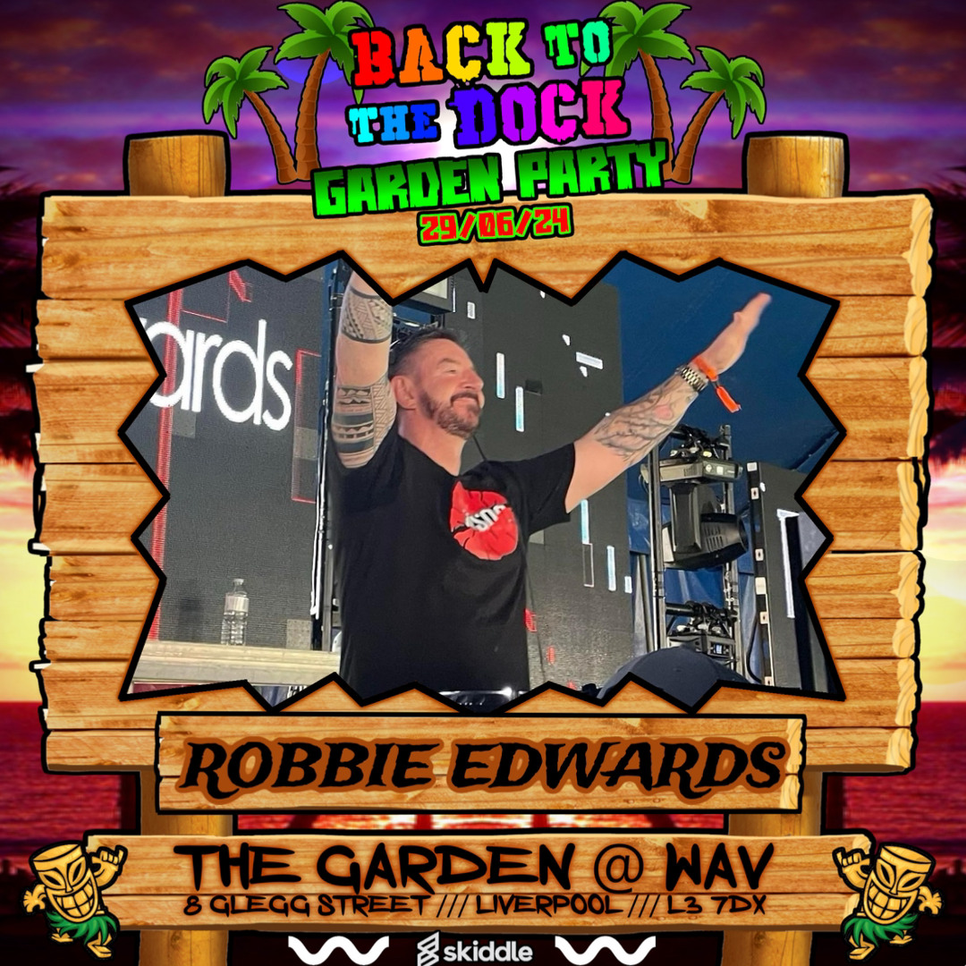 Stream ROBBIE EDWARDS - BTTD GARDEN PARTY by Back to the Dock | Listen ...