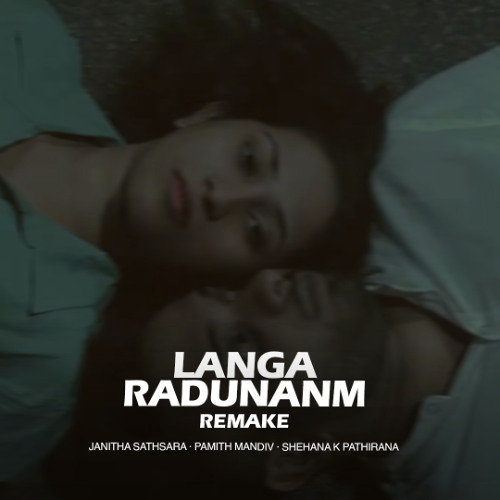Stream Langa Randunanam (REMAKE) Pamith Mandiv | Janitha Sathsara | Shehana K Pathirana | REMAKE ...