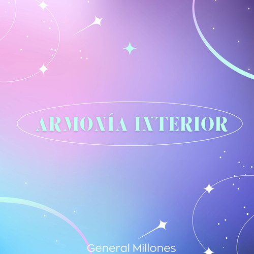 Stream Armonía Interior by General Millones | Listen online for free on SoundCloud