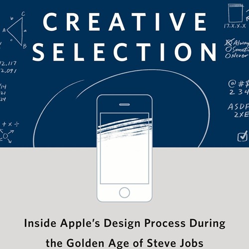 Stream Ebook Creative Selection: Inside Apple's Design Process During ...