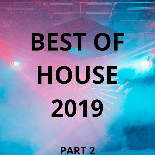 Stream Best Of 2019 House Edition (Part 2) by Gas No Light | Listen ...