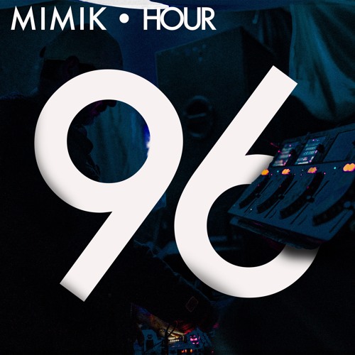 Stream MIMIK HOUR 96 (PHIL DECKER) by MIMIK | Listen online for free on SoundCloud