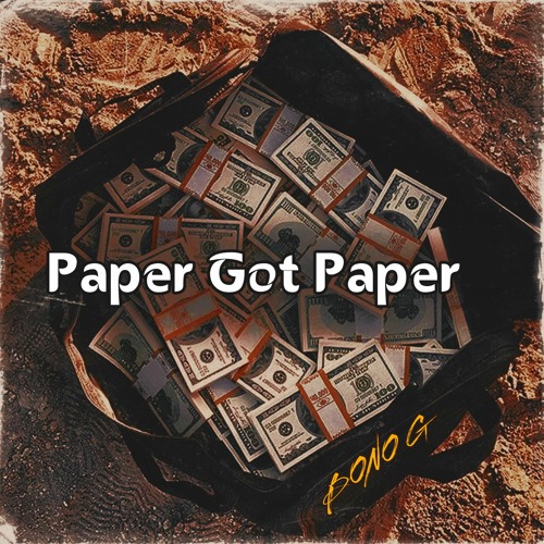Stream Paper Got Paper by Bono G | Listen online for free on SoundCloud