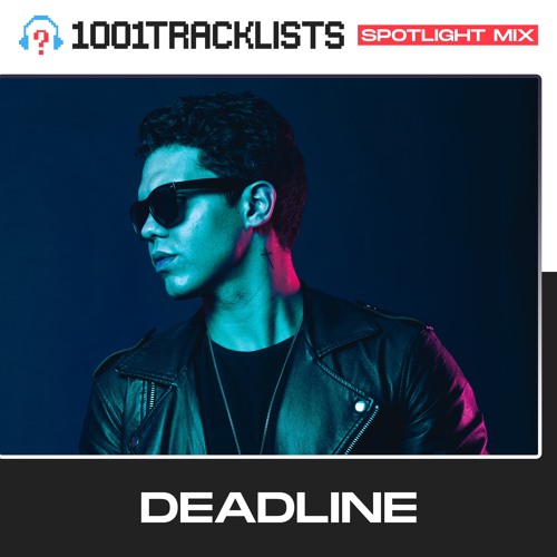 Stream DEADLINE - 1001Tracklists Spotlight Mix by 1001Tracklists ...