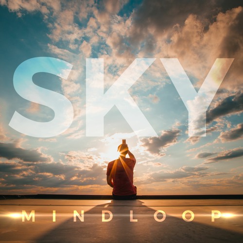 Stream SKY by MINDLOOP | Listen online for free on SoundCloud
