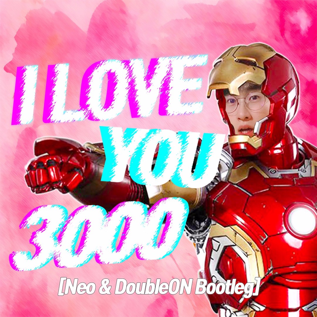 Stream I Love You 3000 - [NEO&DoubleON Bootleg] [FREE] by OhNeo ...