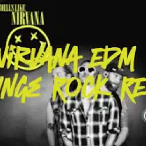 Stream Nirvana EDM Grunge Alt Rock Dubstep 90s 00s Remix by $TRBLZR ...