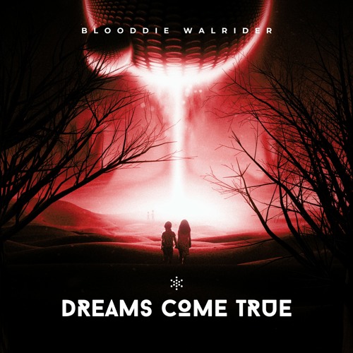 Stream DREAMS COME TRUE (feat.WALRIDER) by BLOODDIE | Listen online for ...